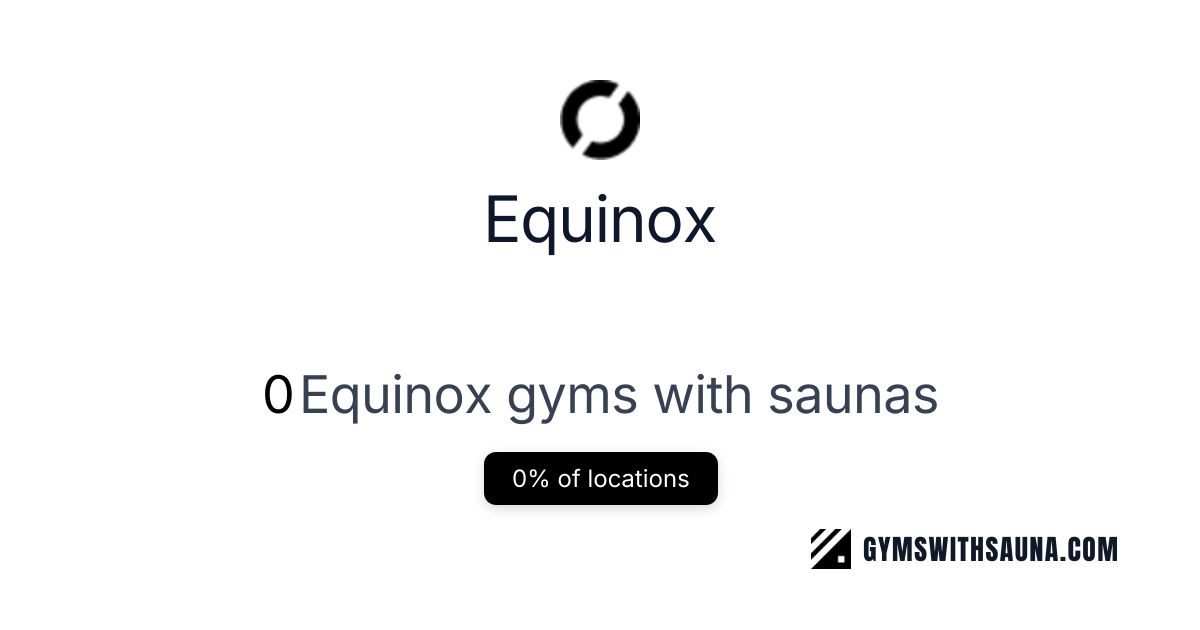 Equinox Locations with Saunas and Steam Rooms