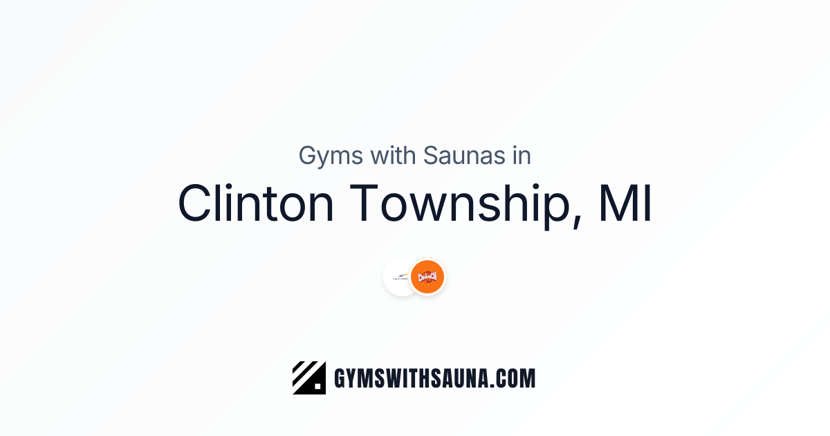 4 Gyms with Saunas in Clinton Township, MI | Dry Sauna