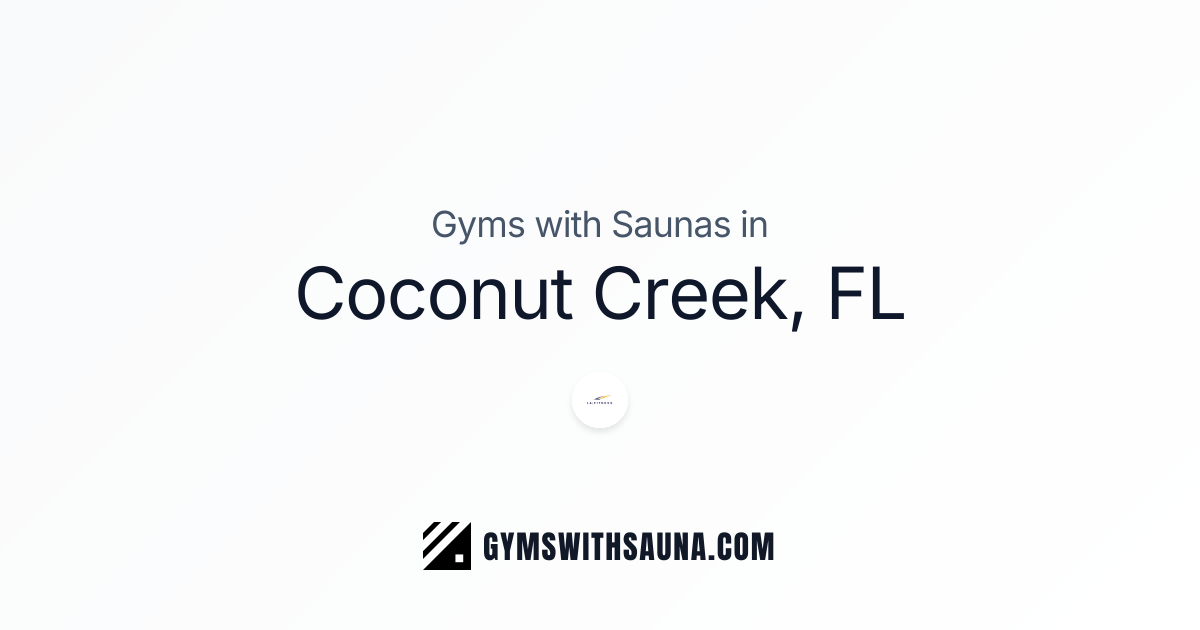 1 Gym with Saunas in Coconut Creek, FL | Dry Sauna