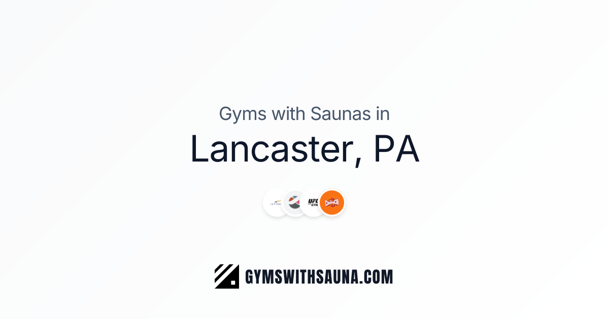 7 Gyms with Saunas in Lancaster, PA | Dry Sauna, Infrared Sauna, Steam Room
