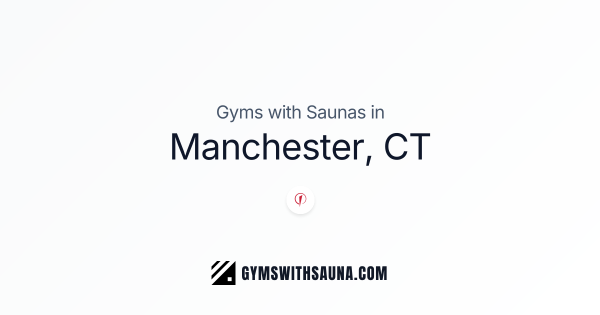 1 Gym with Saunas in Manchester, CT | Dry Saunas