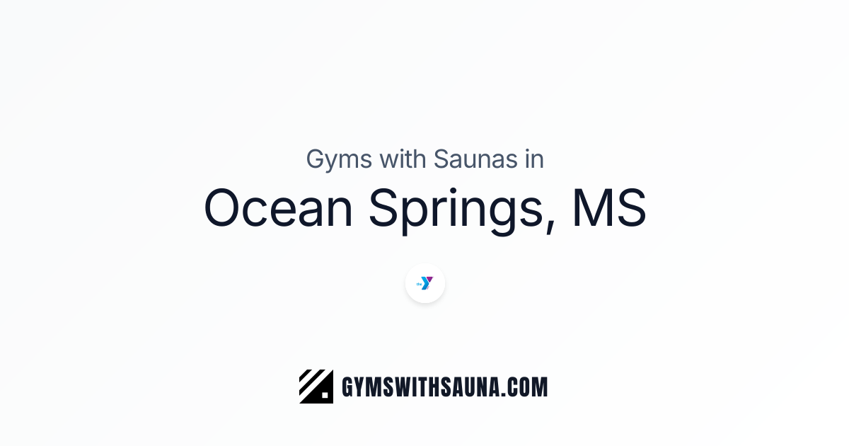 1 Gym with Saunas in Ocean Springs, MS | Dry Sauna, Steam Room