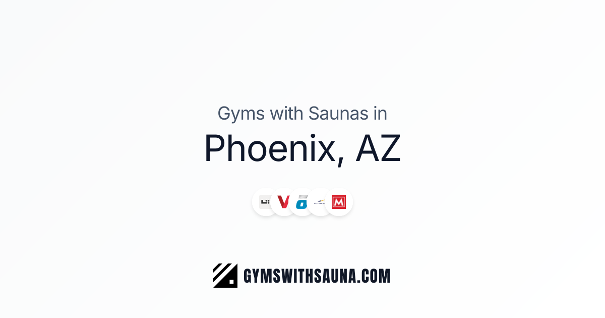20 Gyms with Saunas in Phoenix, AZ | Dry Sauna, Steam Room
