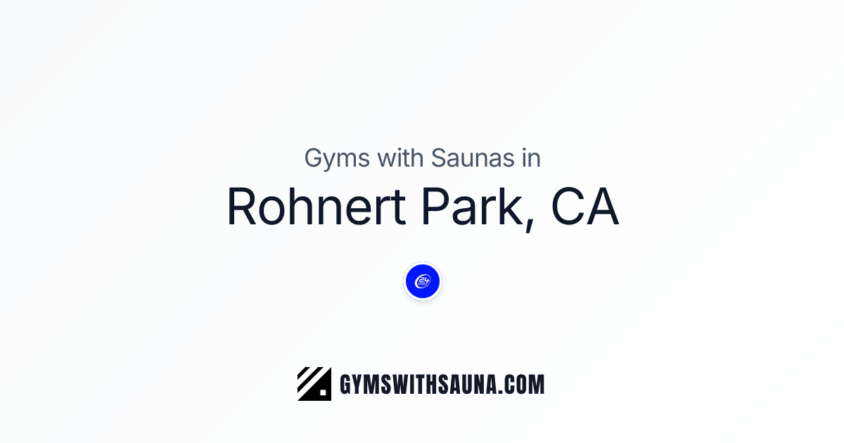 2 Gyms with Saunas in Rohnert Park, CA | Dry Sauna, Infrared Sauna ...